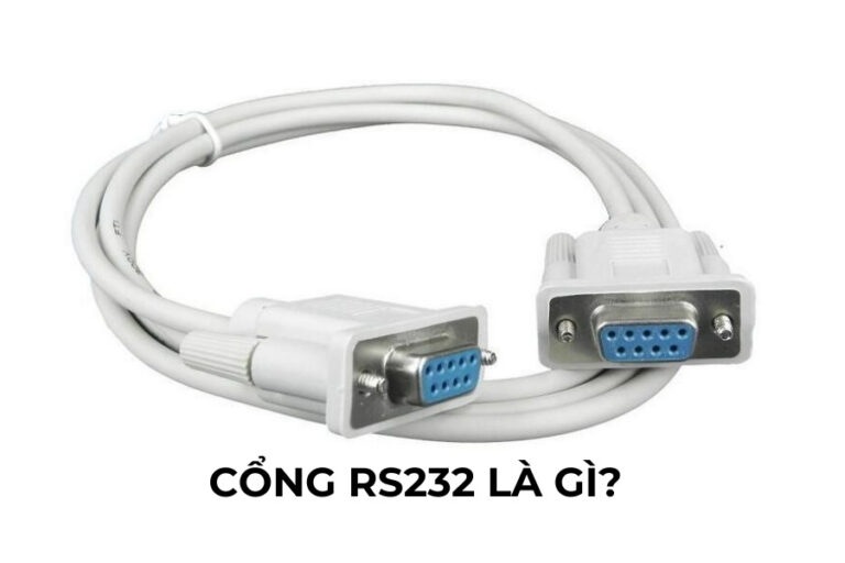 Cổng RS232 là gì? Kiến thức tổng quan về giao tiếp RS232