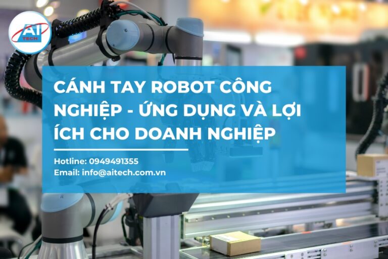 Cánh tay robot công nghiệp - Ứng dụng và lợi ích cho doanh nghiệp